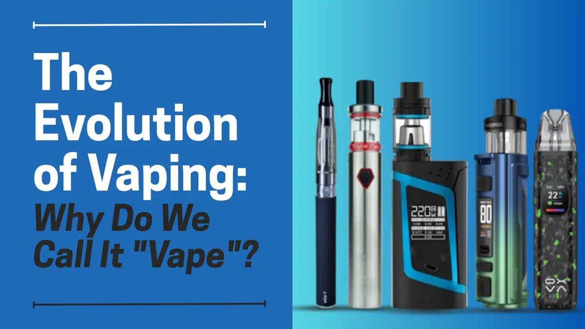Why Do We Call It "Vape"? The Evolution of Vaping Terminology | UK
